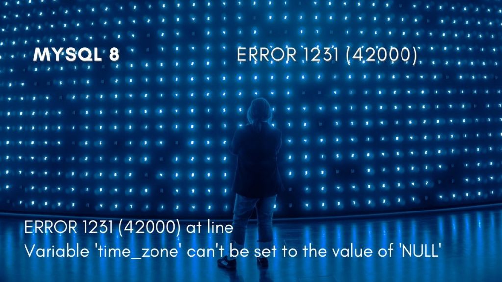mysql 8 ERROR 1231 (42000) at line Variable 'time_zone' - Castris